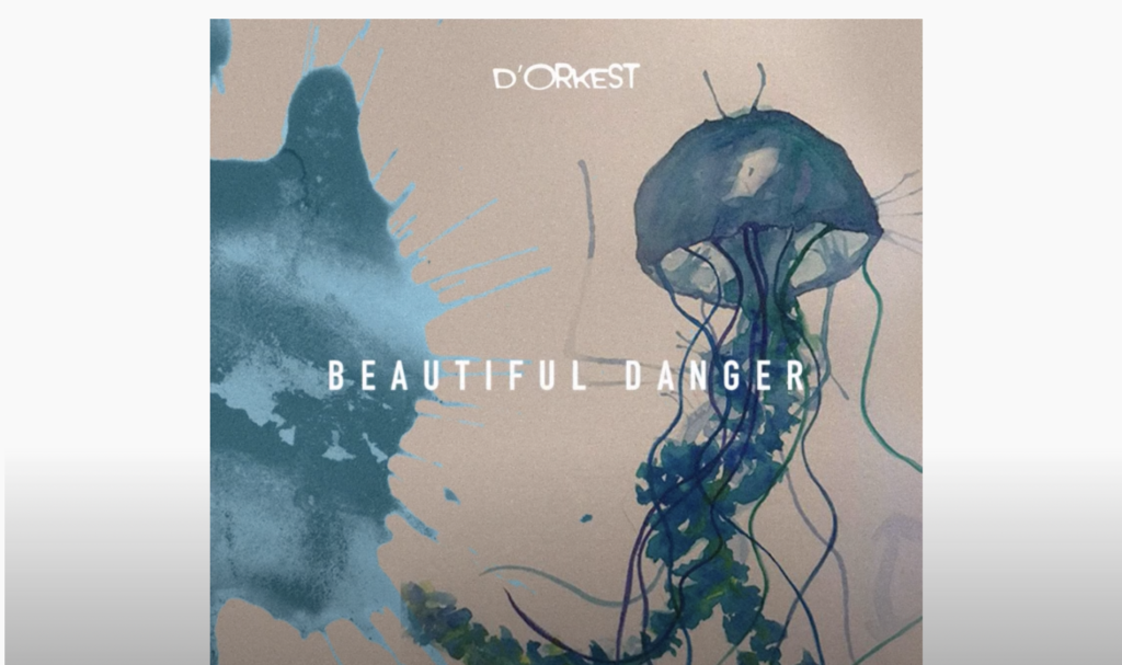 Single “Beautiful Danger” out now – d'Orkest